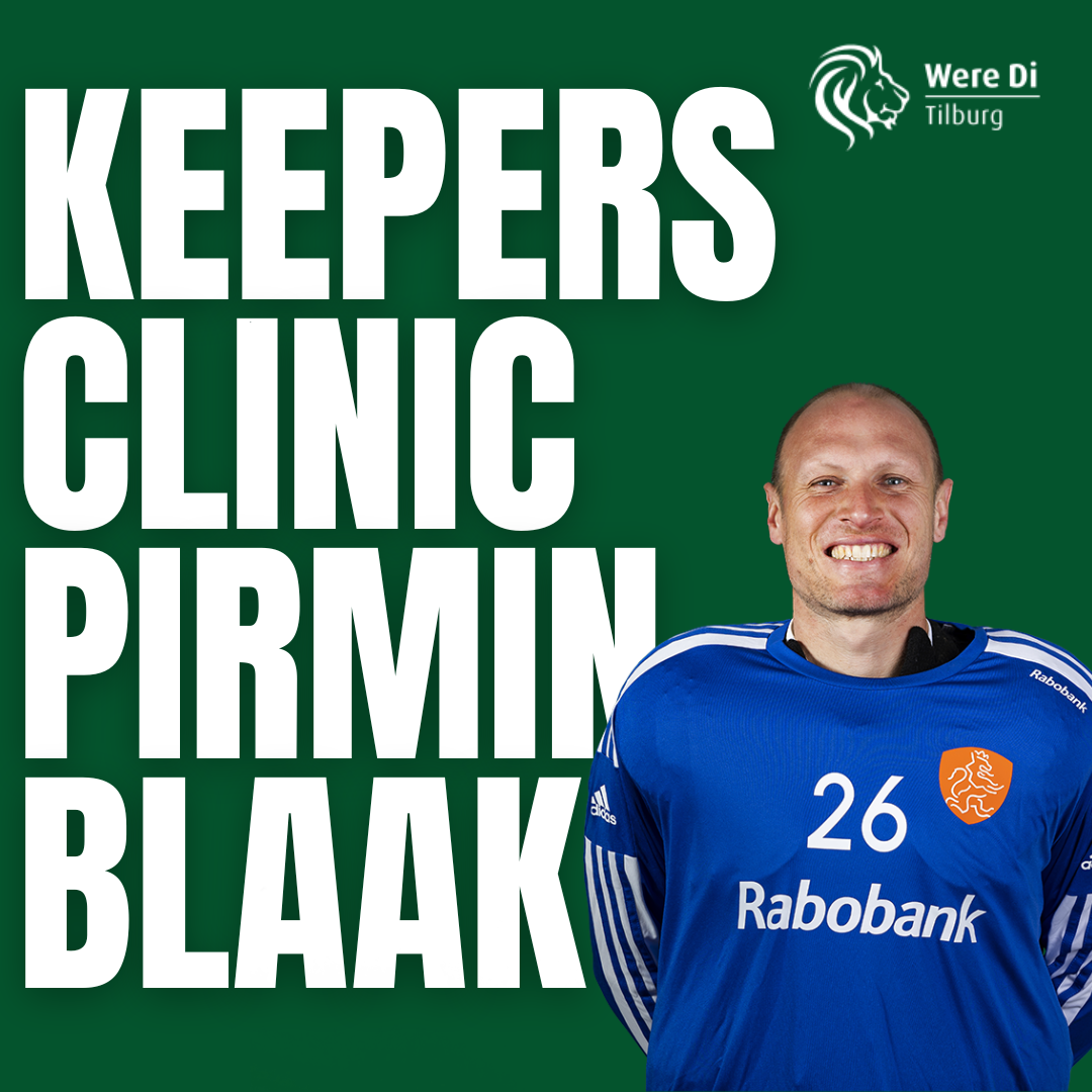 Keepersclinic met Pirmin Blaak! 🥇 - WereDi Tilburg
